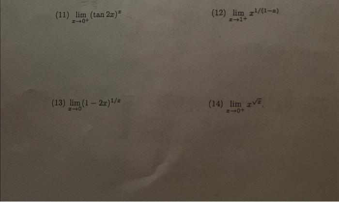 Solved (11) limx→0+(tan2x)x (12) limx→1+x1/(1−x) (13) | Chegg.com