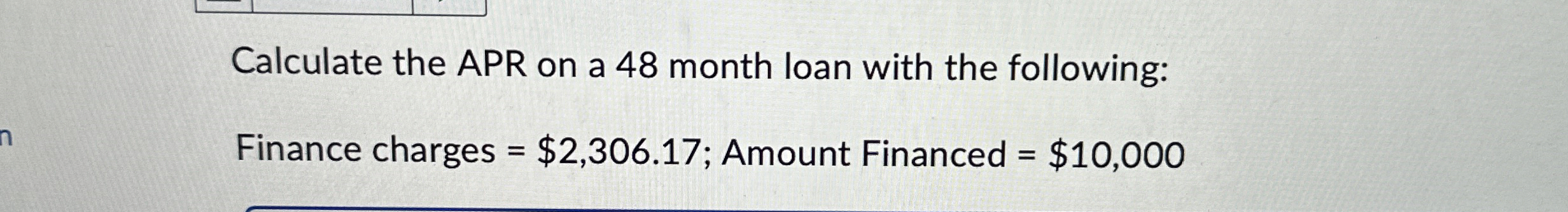 Solved Calculate the APR on a 48 ﻿month loan with the | Chegg.com