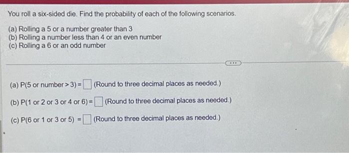 Solved You roll a six-sided die. Find the probability of | Chegg.com