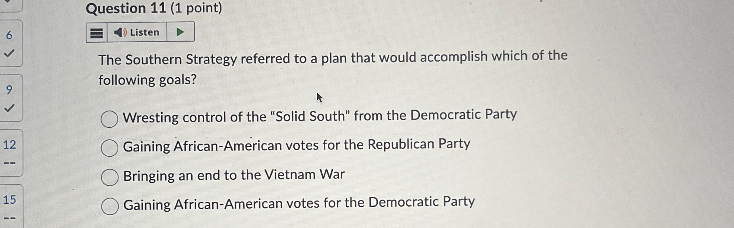 Solved Question 11 (1 ﻿point)ListenThe Southern Strategy | Chegg.com