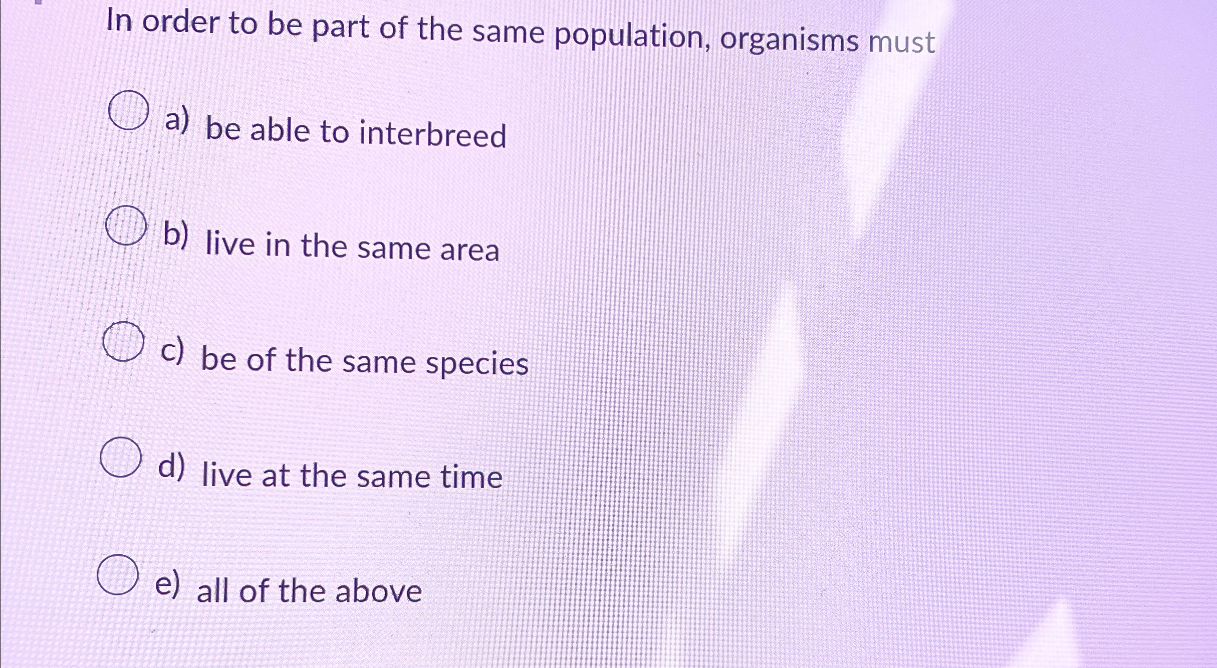 Solved In order to be part of the same population, organisms | Chegg.com