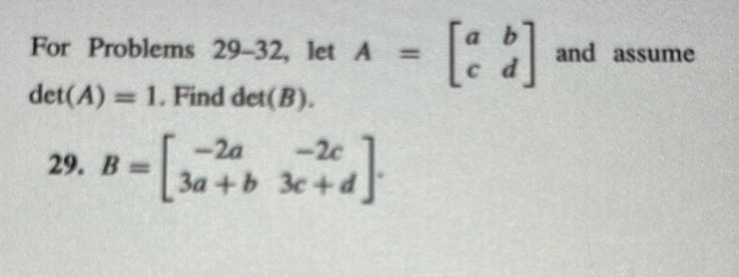 Solved For Problems 29-32, ﻿let A=[abcd] ﻿and assume | Chegg.com