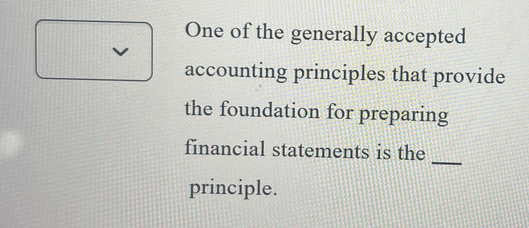 Solved One of the generally accepted accounting principles | Chegg.com