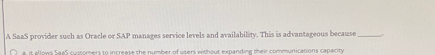 Solved A SaaS provider such as Oracle or SAP manages service | Chegg.com
