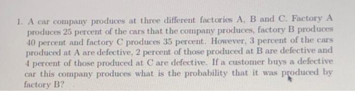 Solved 1. A car company produces at three different | Chegg.com