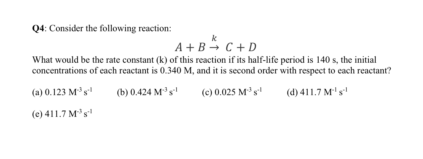Solved Q4: Consider the following reaction:A+B→kC+DWhat | Chegg.com