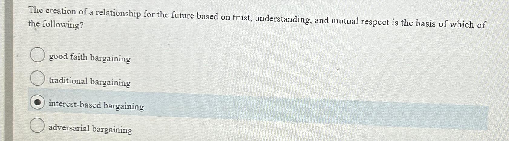 Solved The creation of a relationship for the future based | Chegg.com