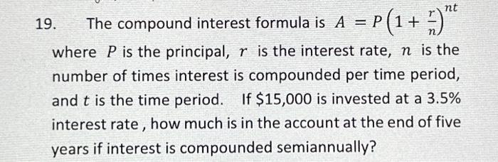 Solved 19. The compound interest formula is A=P(1+nr)n where | Chegg.com