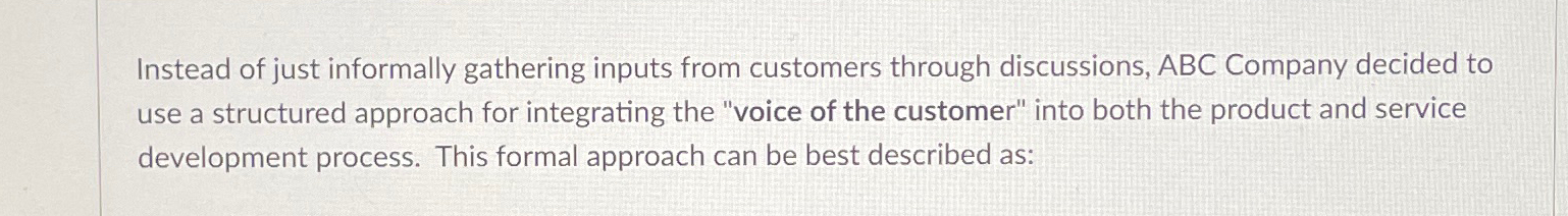 Solved Instead of just informally gathering inputs from | Chegg.com