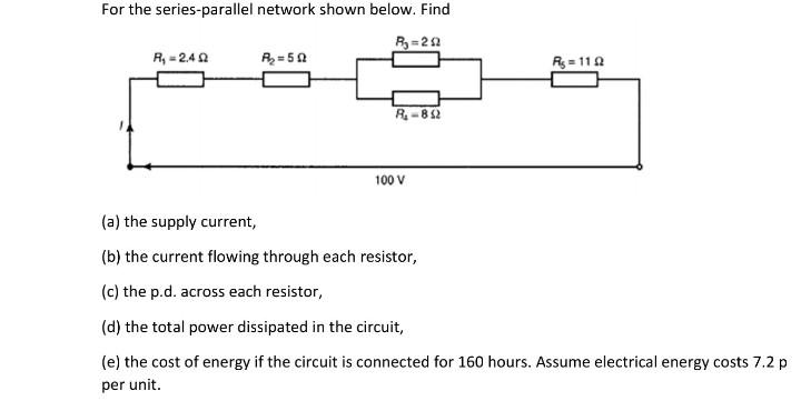 Solved For the series-parallel network shown below. Find | Chegg.com