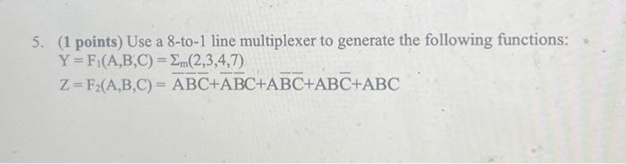 Solved 5. (1 points) Use a 8-to-1 line multiplexer to | Chegg.com