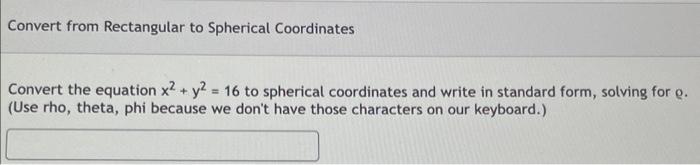 Solved Convert from Rectangular to Spherical Coordinates | Chegg.com
