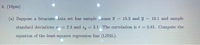 Solved 4. (10pts) (a) Suppose a bivariate data set has | Chegg.com