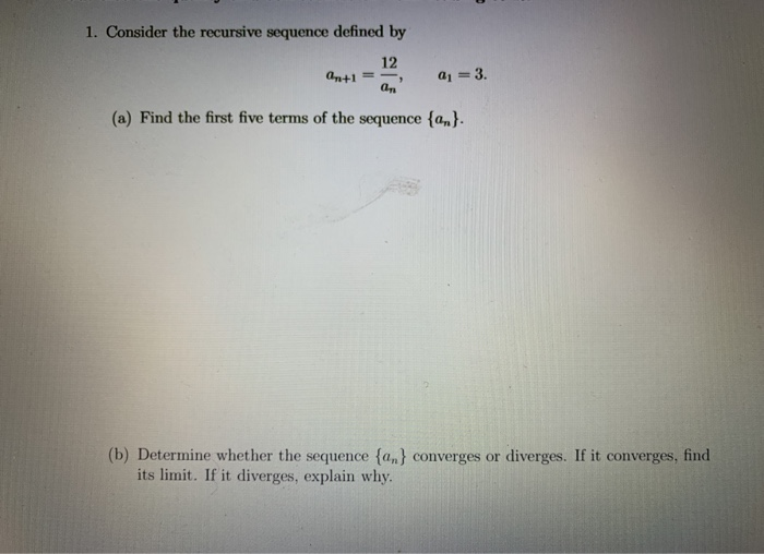 Solved 1. Consider the recursive sequence defined by (a) | Chegg.com