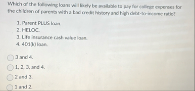 Solved Which of the following loans will likely be available | Chegg.com