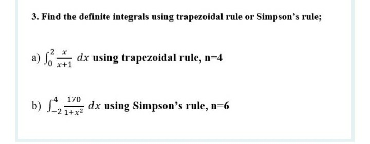 Solved 3. Find the definite integrals using trapezoidal rule | Chegg.com