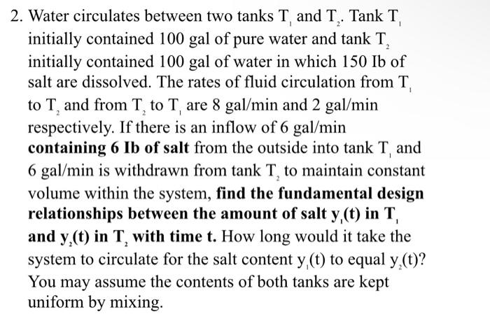 Solved 2. Water circulates between two tanks T1 and T2. Tank | Chegg.com