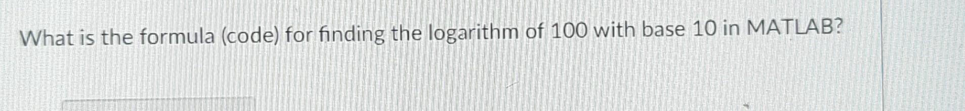 Solved What is the formula (code) for finding the natural | Chegg.com