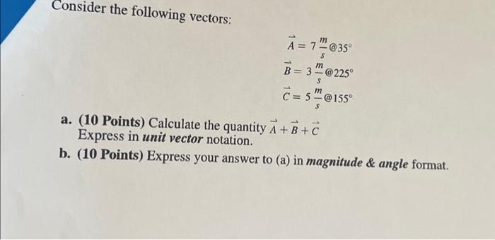 Solved Consider the following vectors: A = 7¹@35° S B = | Chegg.com