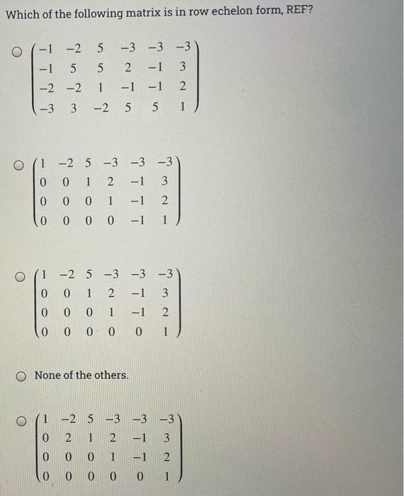 Solved Which of the following matrix is in row echelon form, | Chegg.com
