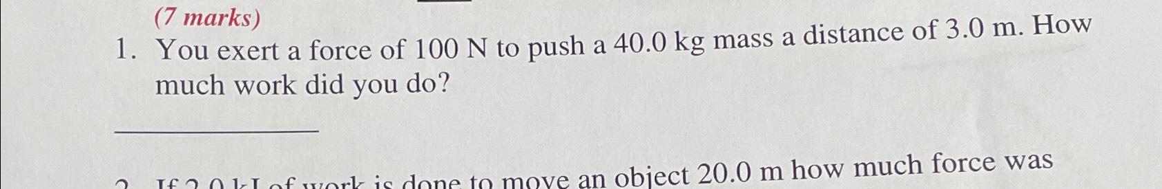 Solved You exert a force of 100N ﻿to push a 40.0kg ﻿mass a | Chegg.com