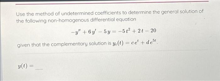 Solved Use the method of undetermined coefficients to | Chegg.com
