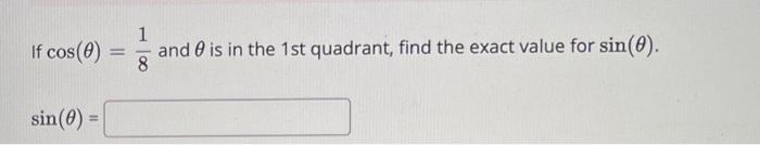 Solved If cos(θ)=81 and θ is in the 1 st quadrant, find the | Chegg.com