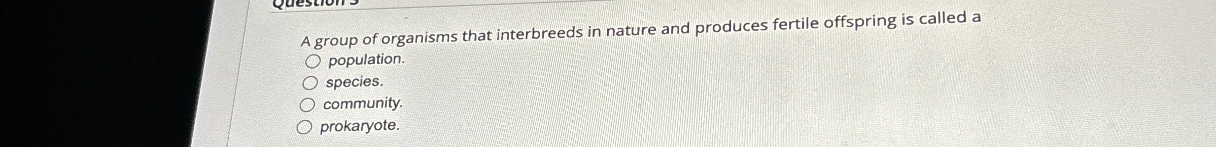 Solved A group of organisms that interbreeds in nature and | Chegg.com