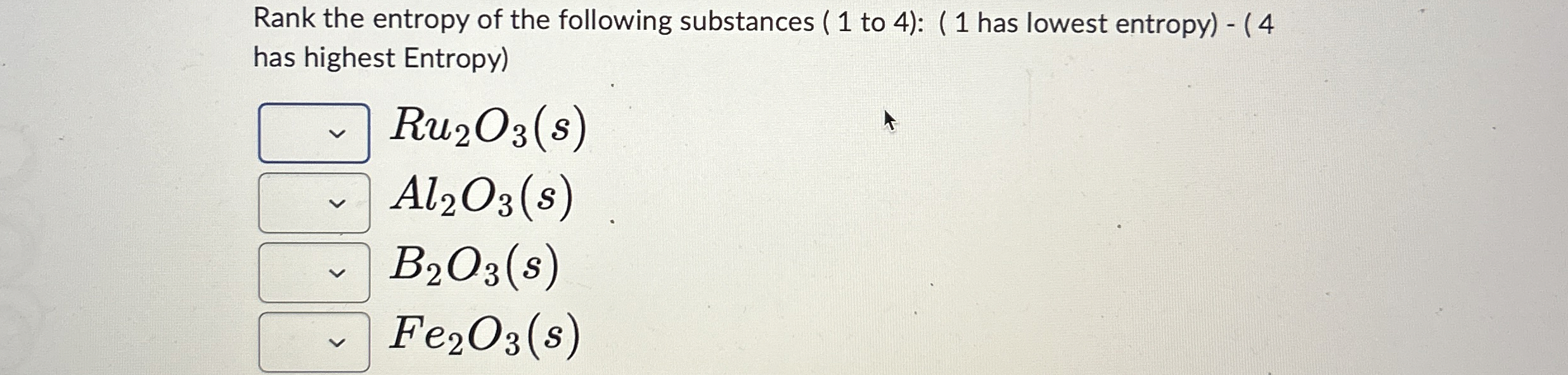 Solved Rank the entropy of the following substances ( 1 ﻿to | Chegg.com