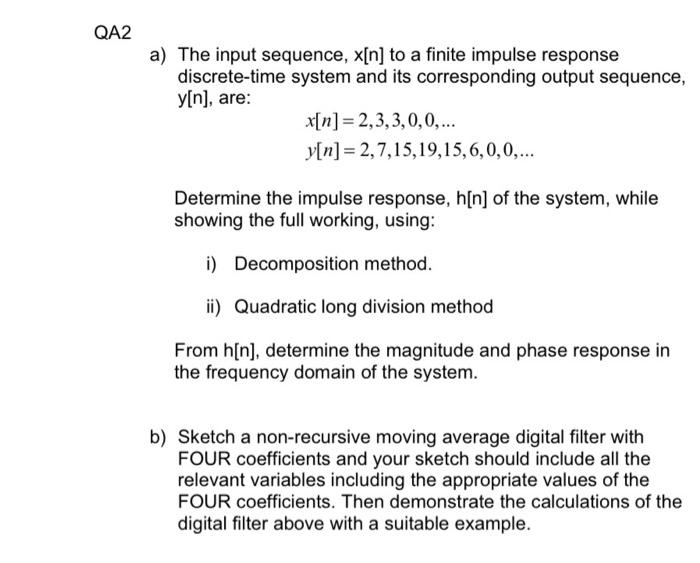 Solved QA2 a) The input sequence, x[n] to a finite impulse | Chegg.com