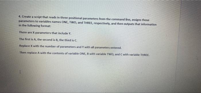 Solved 4. Create a script that reads in three positional | Chegg.com