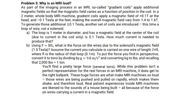 Solved Problem 5: Why is an MRI loud? As part of the imaging | Chegg.com