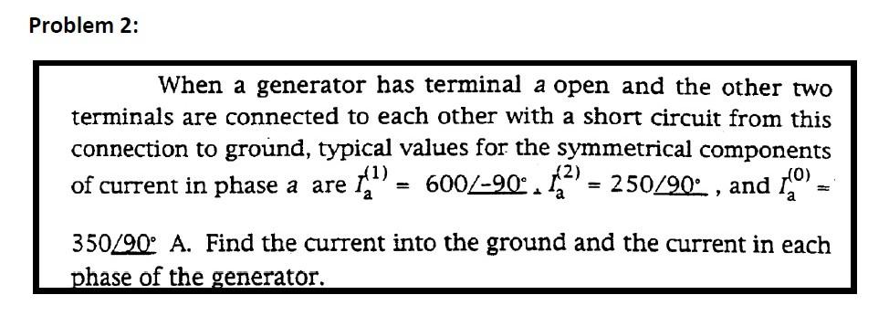 Solved Problem 2: When a generator has terminal a open and | Chegg.com