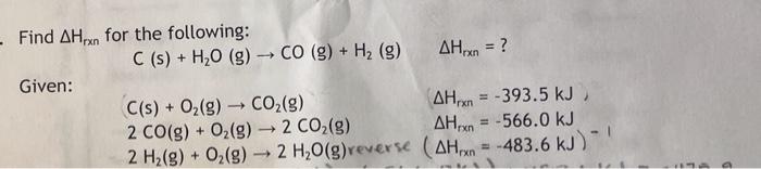 Solved - Find AHan for the following: C(s) + H20 (g) → CO | Chegg.com