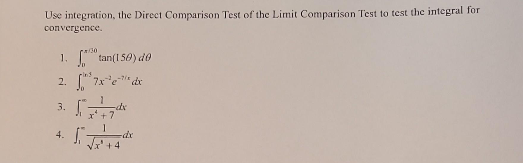 Solved Use integration, the Direct Comparison Test of the | Chegg.com