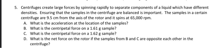 Solved 5. Centrifuges create large forces by spinning | Chegg.com