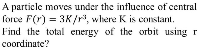 Solved A particle moves under the influence of central force | Chegg.com