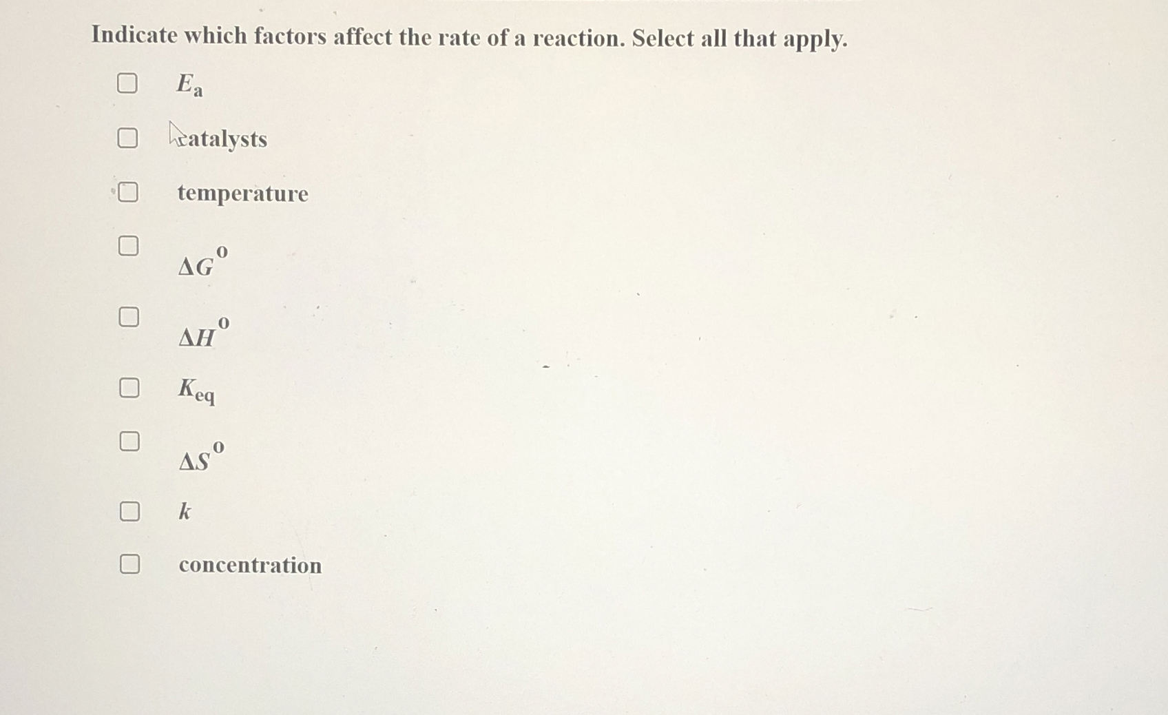 Solved Indicate which factors affect the rate of a reaction. | Chegg.com
