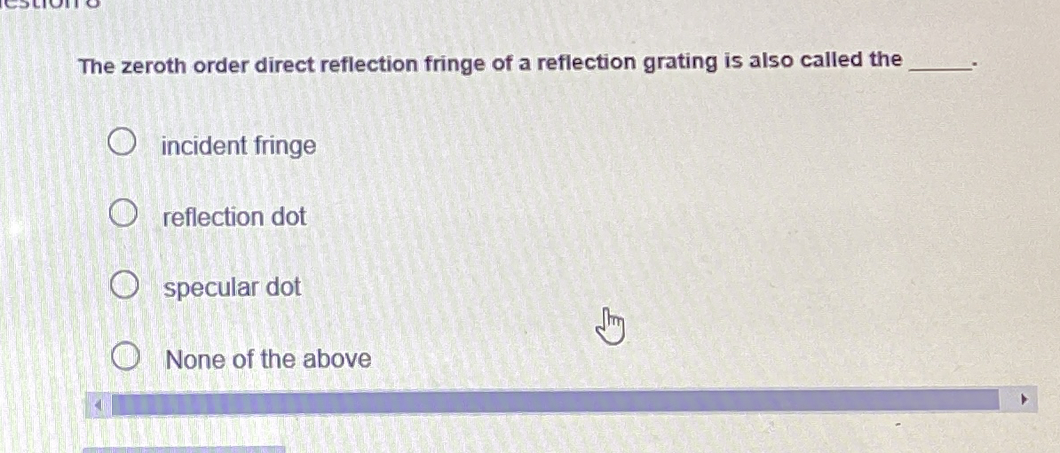 Solved The zeroth order direct reflection fringe of a | Chegg.com