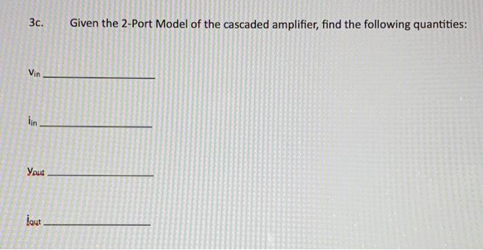 Solved 3a. Given a two-stage cascaded amplifier where the | Chegg.com