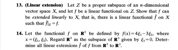 Solved 13. (Linear extension) Let Z be a proper subspace of | Chegg.com