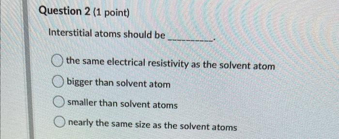 Solved Interstitial atoms should be the same electrical | Chegg.com