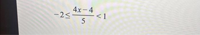 Solved −2≤54x−4