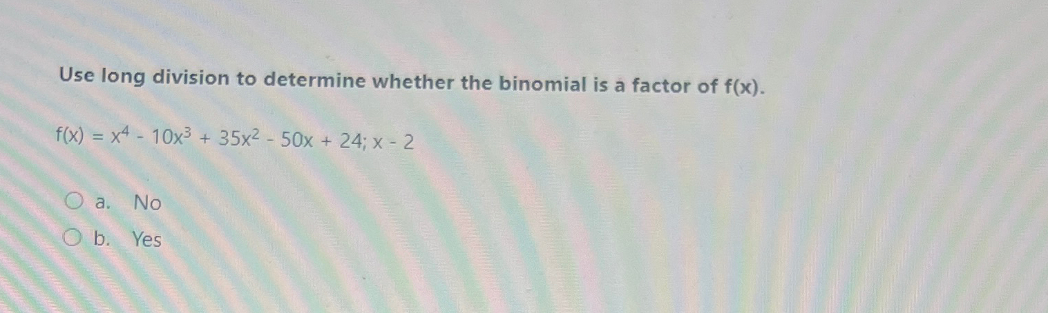 Solved Use long division to determine whether the binomial | Chegg.com