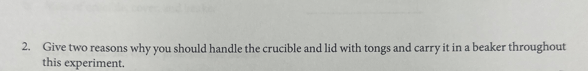 Solved Give two reasons why you should handle the crucible | Chegg.com