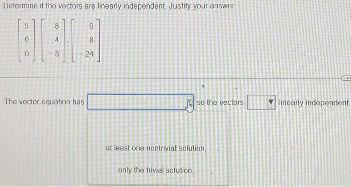 Solved Determine if the vectors are linearly independent | Chegg.com