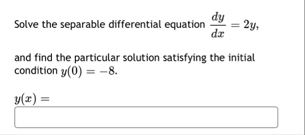 Solved Solve the separable differential equation dydx=2y, | Chegg.com