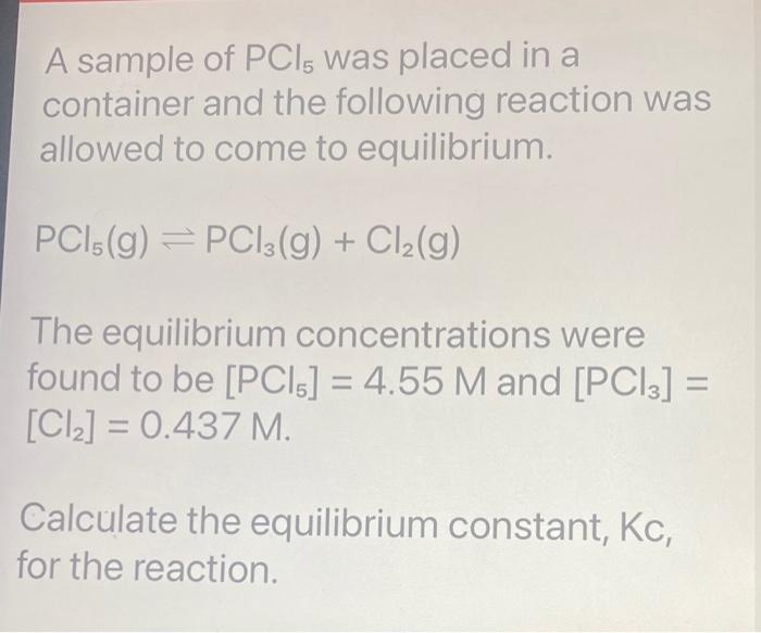 Solved A sample of PCl5 was placed in a container and the | Chegg.com
