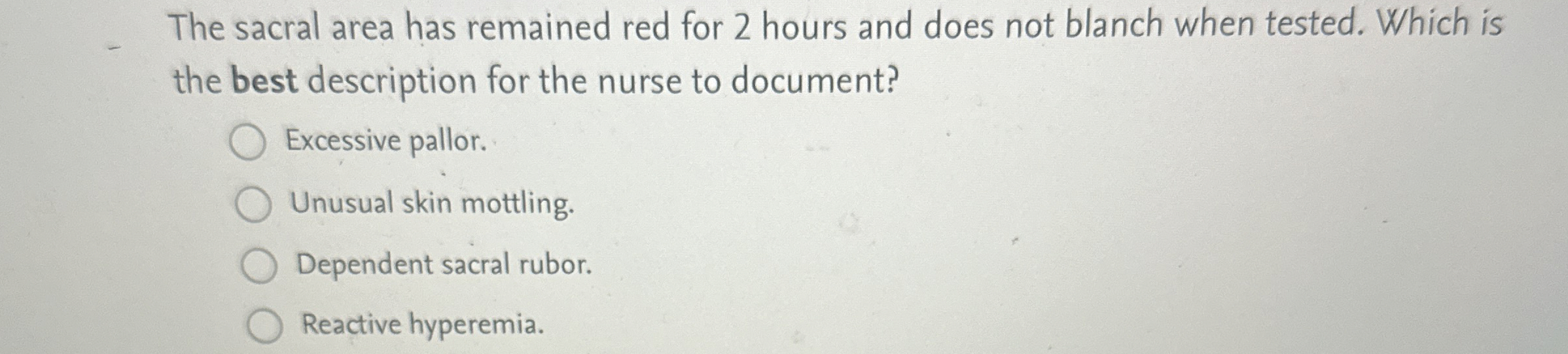 Solved The sacral area has remained red for 2 ﻿hours and | Chegg.com