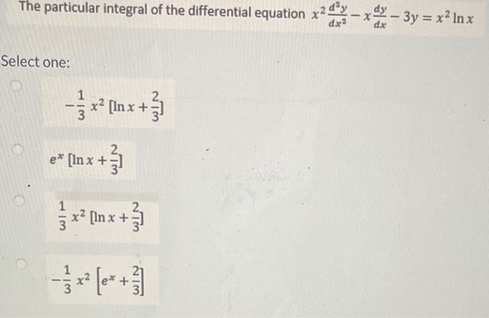 Solved The particular integral of the differential equation | Chegg.com